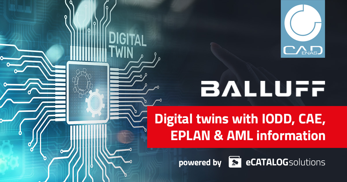 数字孪生: 借助CADENAS创新技术，Balluff（巴鲁夫）提供以AutomationML为数据交换格式的中心产品信息源